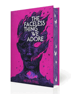 The Faceless Thing We Adore – TLGS